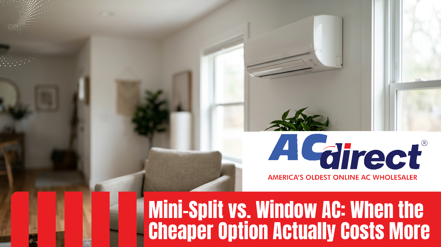 Mini-Split vs. Window AC: When the Cheaper Option Actually Costs More