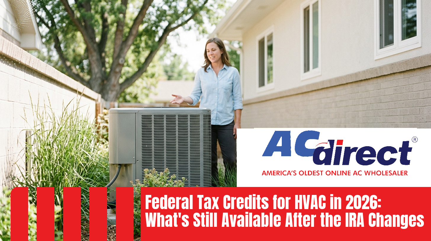 Federal Tax Credits for HVAC in 2026: What's Still Available After the ...
